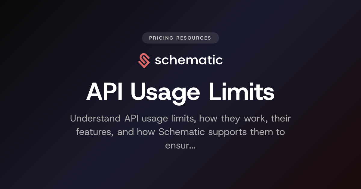 API Usage Limits | Definition and Guide | Schematic